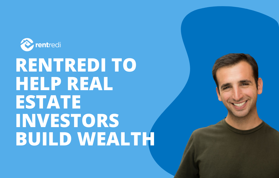 RentRedi To Help Real Estate Investors Build Wealth Through Investing
