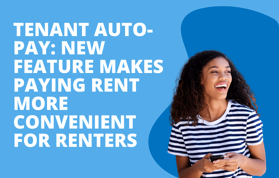 Tenant Auto-Pay Makes Paying Rent More Convenient for Renters
